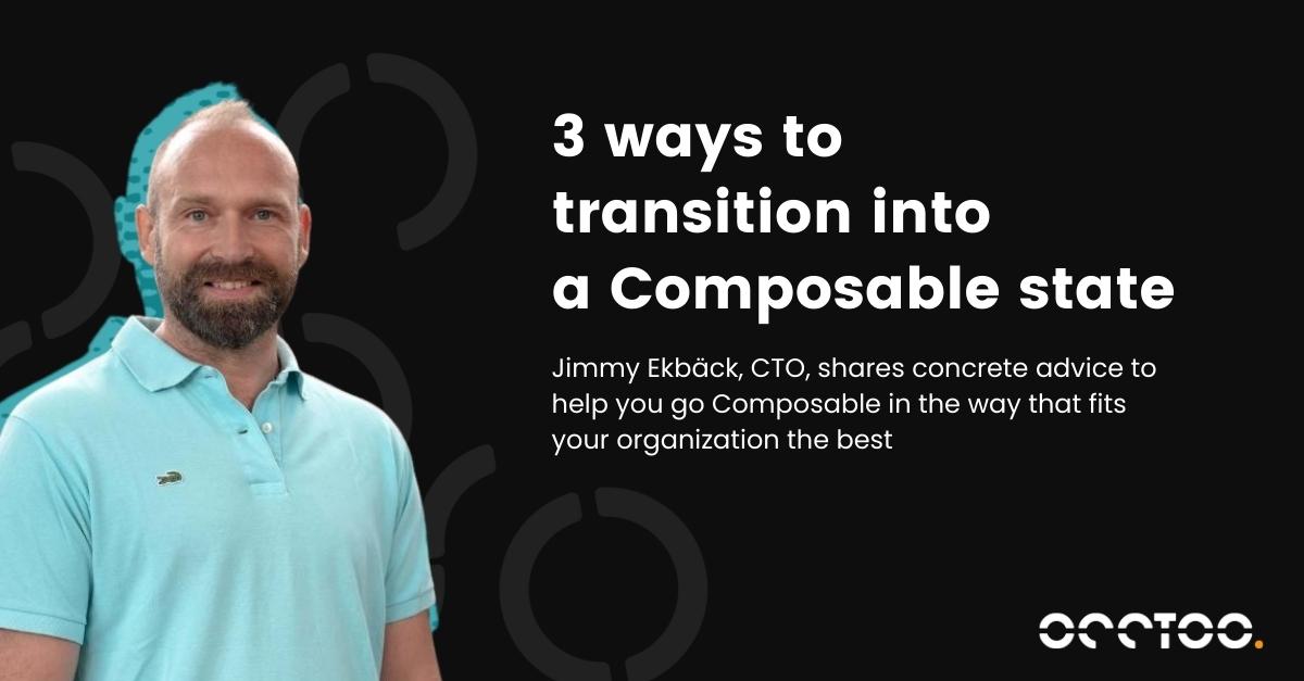 Webinar: 3 ways to transition into a Composable state